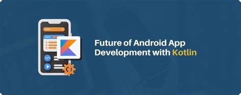 Android App Development Using Kotlin A Complete Guide For 2025