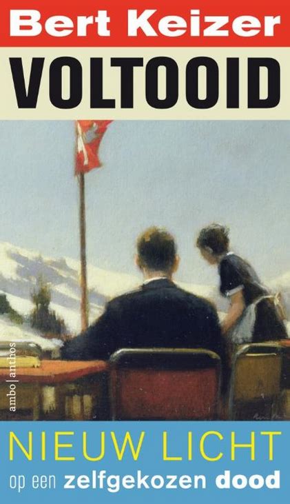 Metzelf Voltooid Nieuw Licht Op Een Zelfgekozen Dood Bert Keizer