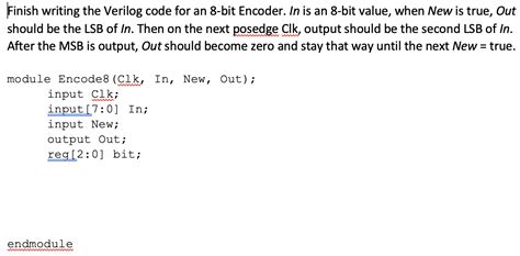 Solved Finish Writing The Verilog Code For An 8 Bit Encoder