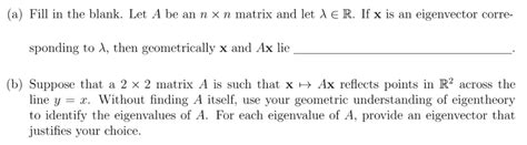 Solved A Fill In The Blank Let A Be An N X N Matrix And