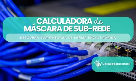 Calculadora De Máscara De Sub Rede Otimize Sua Rede