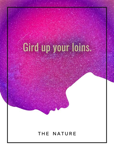 💠gird Up Your Loins Is An Expression That Means To Prepare Oneself For A Challenging Or
