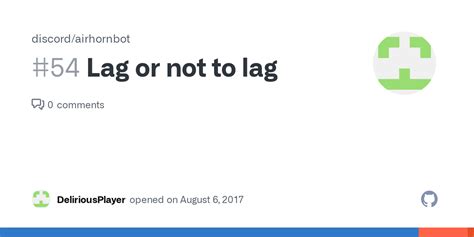Lag Or Not To Lag · Issue 54 · Discord Airhornbot · Github