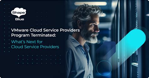 Vmware Cloud Service Providers Program Terminated Whats Next For Cloud Service Providers