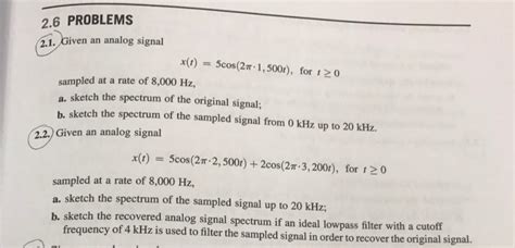 Solved PROBLEMS Given An Analog Signal X T Chegg