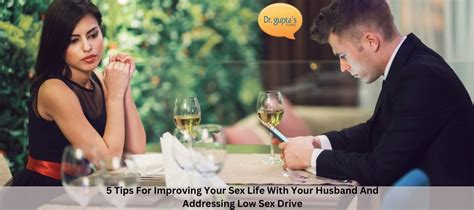 Addressing Low Sex Drive Tips For Improving Your Sex Life With Your Husband