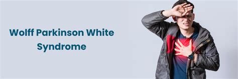 Wolff Parkinson White Syndrome Symptoms And Diagnosis