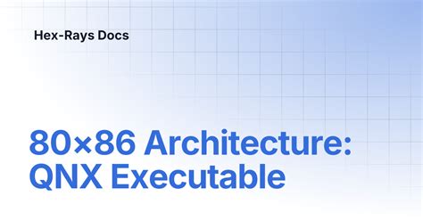80×86 Architecture Qnx Executable Ida 90sp1 Hex Rays Docs 80×86 Architecture Qnx Executable Ida 90sp1 Hex Rays Docs
