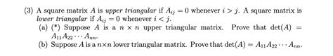 Solved 3 A Square Matrix A Is Upper Triangular If Aij