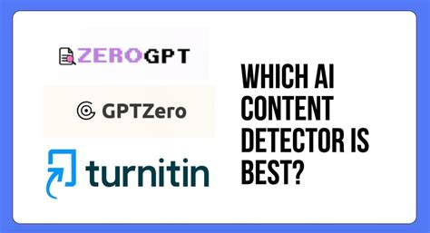 ZeroGPT Vs GPTZero Vs Turnitin Which Is The Best AI Detector