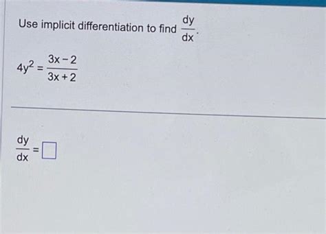 Solved Use Implicit Differentiation To Find Dxdy