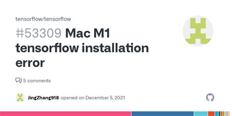 Mac M1 Tensorflow Installation Error · Issue 53309 · Tensorflowtensorflow · Github
