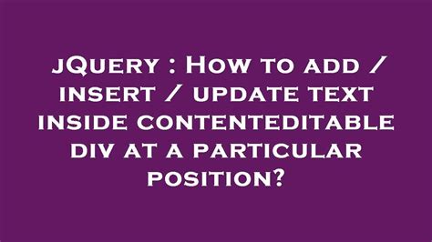 Jquery How To Add Insert Update Text Inside Contenteditable Div