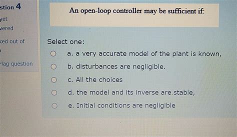 solved stion 4 an open loop controller may be sufficient if
