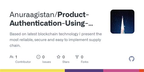 Github Anuraagistan Product Authentication Using Blockchain Based On Latest Blockchain