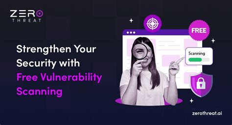 Boost Your Cybersecurity With Free Vulnerability Scanners Zerothreat