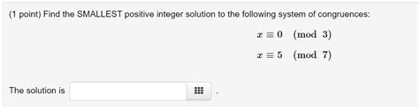 Solved 1 Point Find The Smallest Positive Integer Solution