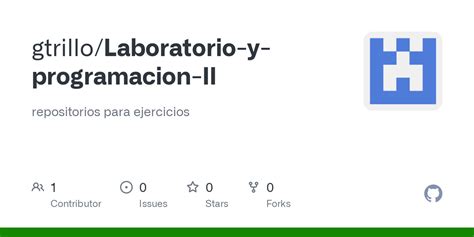GitHub Gtrillo Laboratorio Y Programacion II Repositorios Para Ejercicios