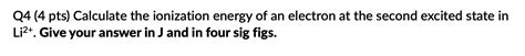 Solved Q4 4 Pts Calculate The Ionization Energy Of An