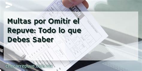 Multas Por Omitir El Repuve Todo Lo Que Debes Saber Repuve Consulta