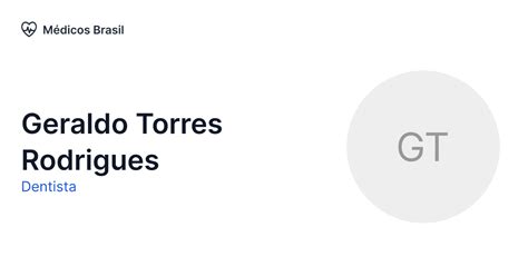 Geraldo Torres Rodrigues Dentista Médicos Brasil