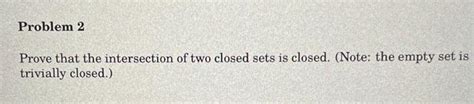 Solved Prove That The Intersection Of Two Closed Sets Is