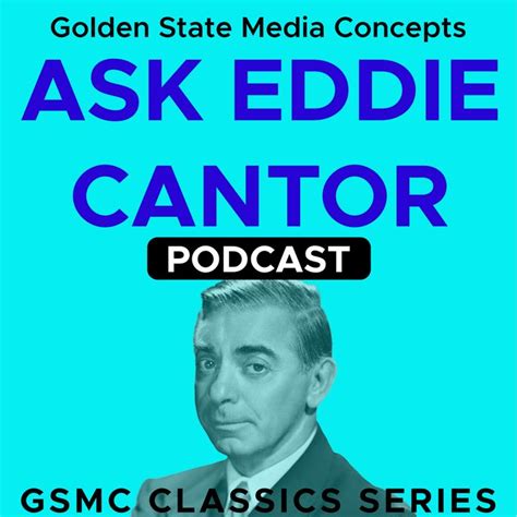 Gsmc Classics Ask Eddie Cantor