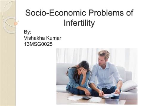 Socio Economic Problems Of Infertility Pptx