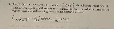 solved 2 2pts using the substitution x 5sinθ −2π≤θ≤2π
