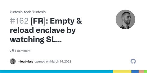 Fr Empty And Reload Enclave By Watching Sl Scriptpackage · Issue 162 · Kurtosis Techkurtosis