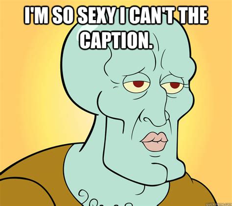 Sexy Squidward Memes Quickmeme