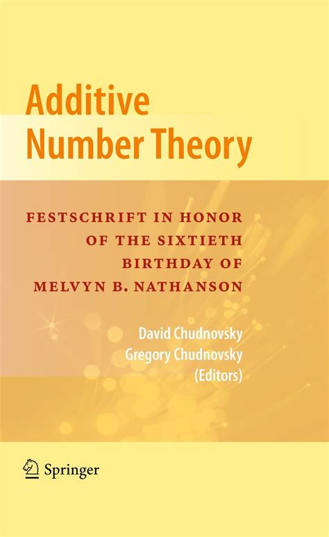 Additive Number Theory Festschrift In Honor Of The Sixtieth Birthday