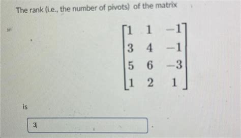 The Rank I E ﻿the Number Of Pivots ﻿of The