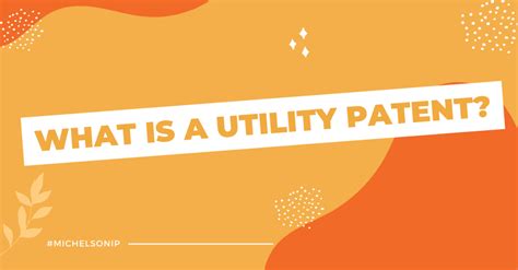 What Is A Utility Patent Michelson Ip