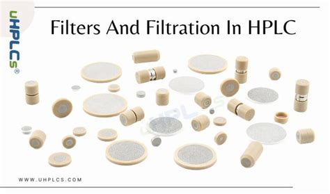 Filters And Filtration In Liquid Chromatography Uhplcs
