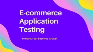 E Commerce Application Testing PPT