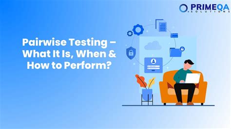 Pairwise Testing What It Is When And How To Perform Primeqa