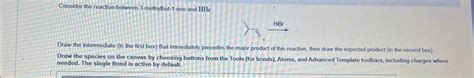 Solved Consider The Reaction Between 3 Methylbut 1 Ene And