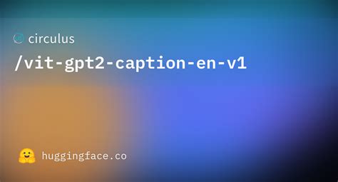 Circulusvit Gpt2 Caption En V1 At Main