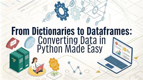 From Dictionaries To Dataframes Converting Data In Python Made Easy