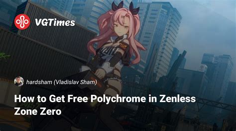 How To Get Free Polychrome In Zenless Zone Zero