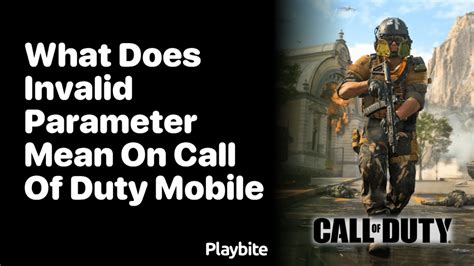 What Does ‘invalid Parameter Mean On Call Of Duty Mobile Playbite