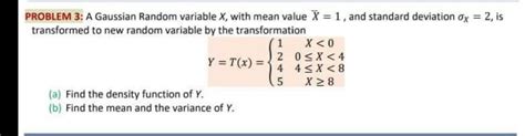 Solved PROBLEM A Gaussian Random Variable X With Mean Chegg