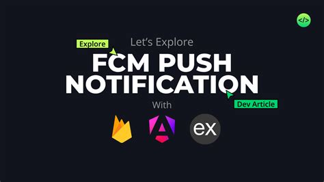 Effortless Push Notifications In Angular Using Firebase Cloud Messaging