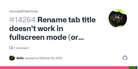Rename Tab Title Doesnt Work In Fullscreen Mode Or Focus Mode