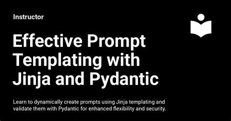 Effective Prompt Templating With Jinja And Pydantic Instructor