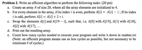 Solved Problem Write An Efficient Algorithm To Perform Chegg