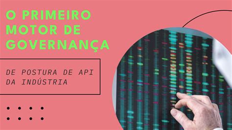 Transforme A Governança Das Suas Apis Com Saltsecurity O Primeiro