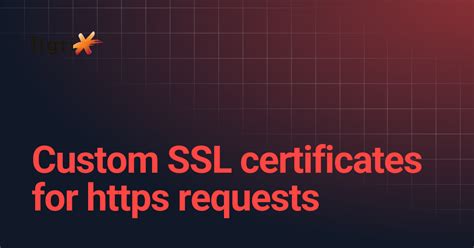 Custom Ssl Certificates For Requests Itgrix Database