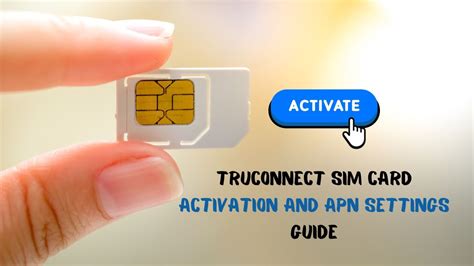 Truconnect Sim Card Activation And Apn Settings A Step By Step Guide